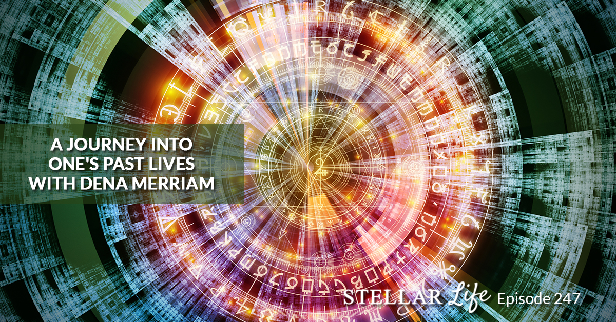 A Journey into One's Past Lives with Dena Merriam - Orion's Method