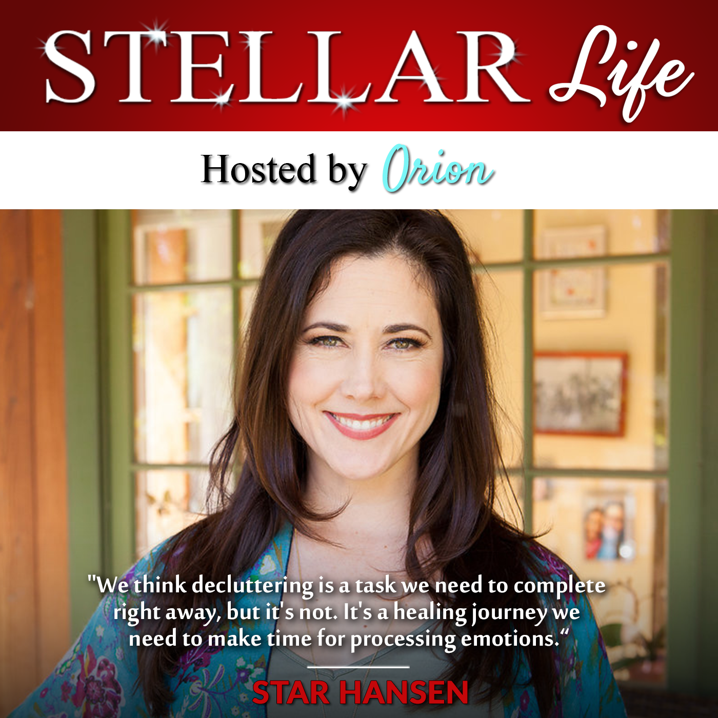 The Healing Power of Decluttering with Star Hansen - Orion's Method
