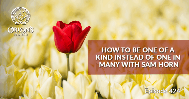 How To Be One Of A Kind Instead Of One In Many with Sam Horn - Orion's ...